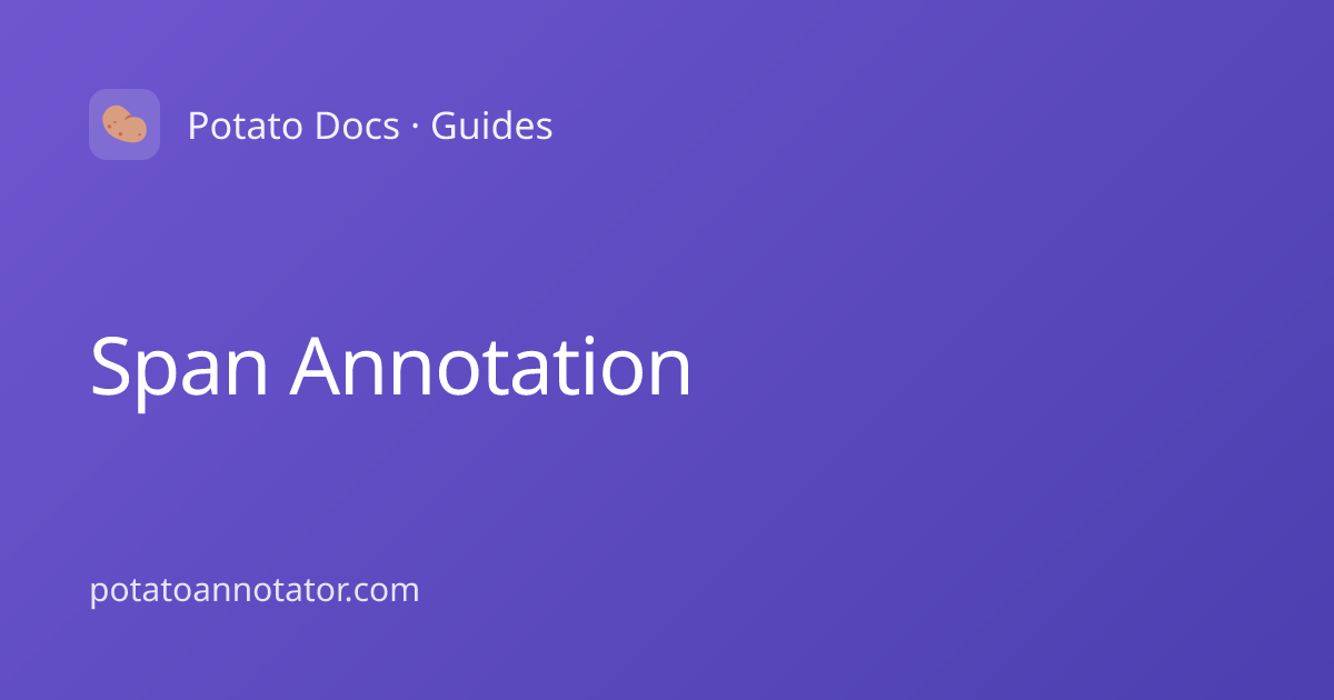 Span Annotation | Potato